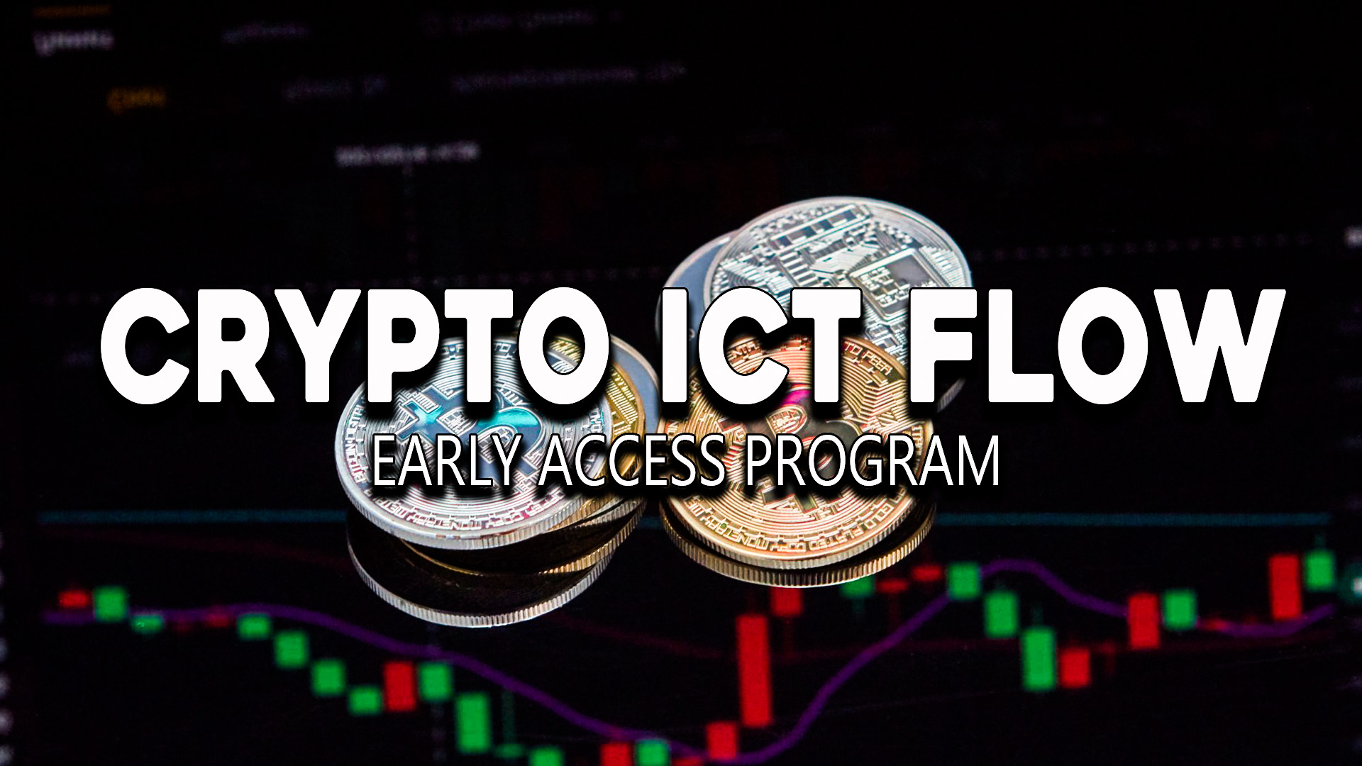Crypto ICT Flow – Early Access Program – Altcoinpinoy